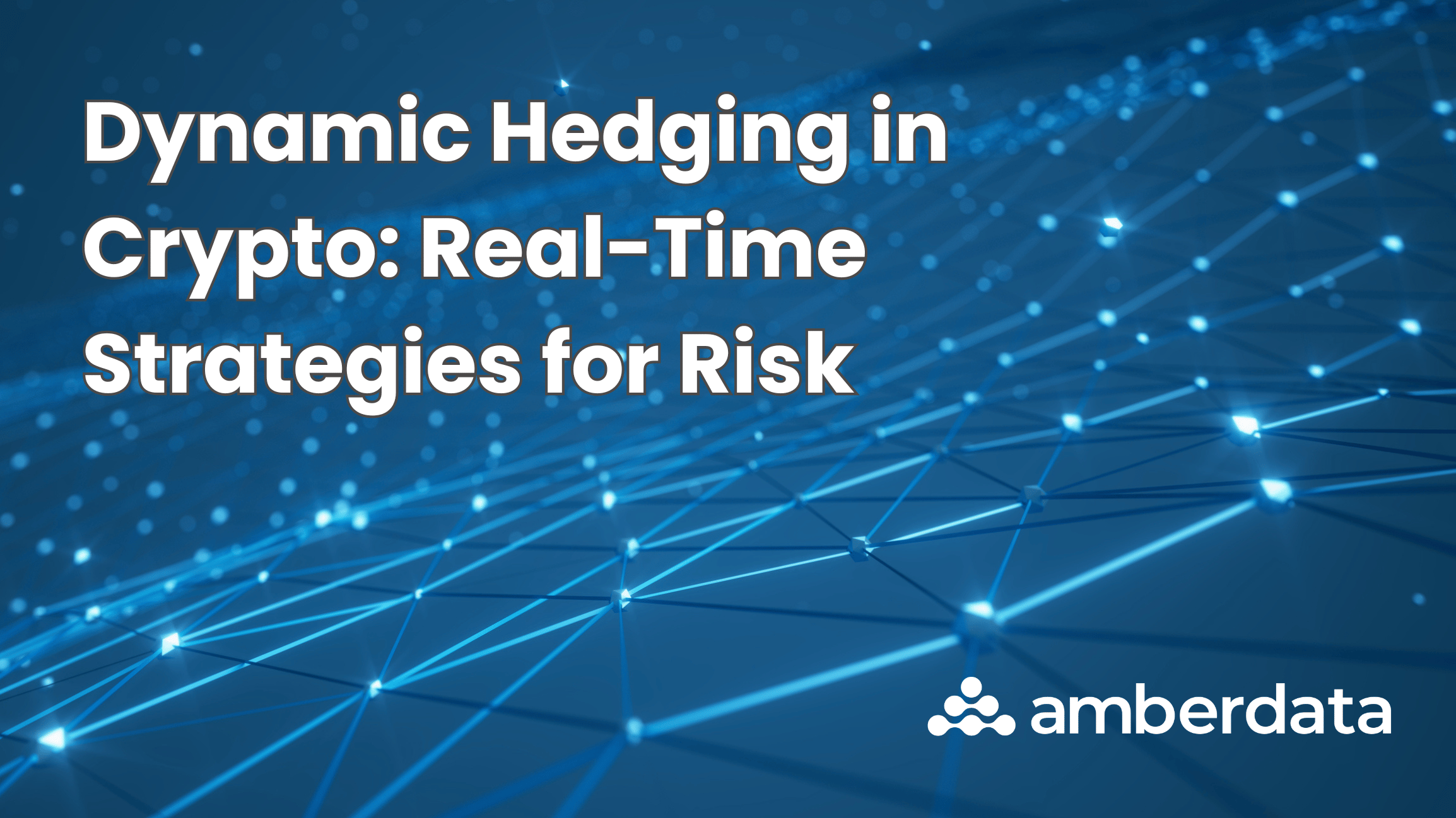Dynamic Hedging in Crypto: Real-Time Strategies for Risk